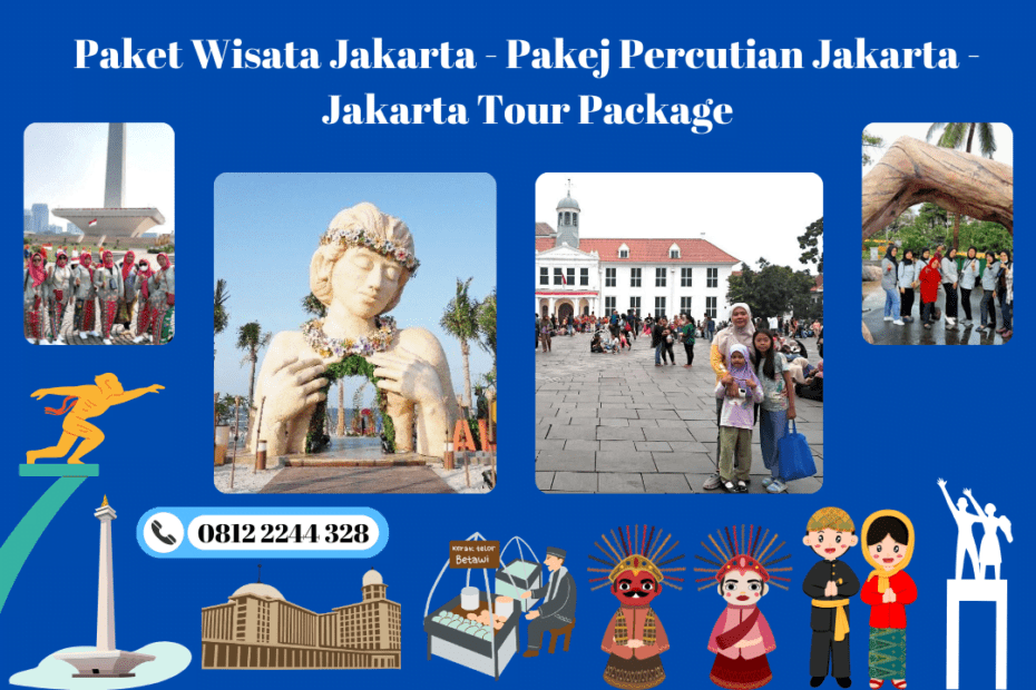 Pakej Percutian Jakarta 4 Hari 3 Malam | Tour And Travel Jakarta